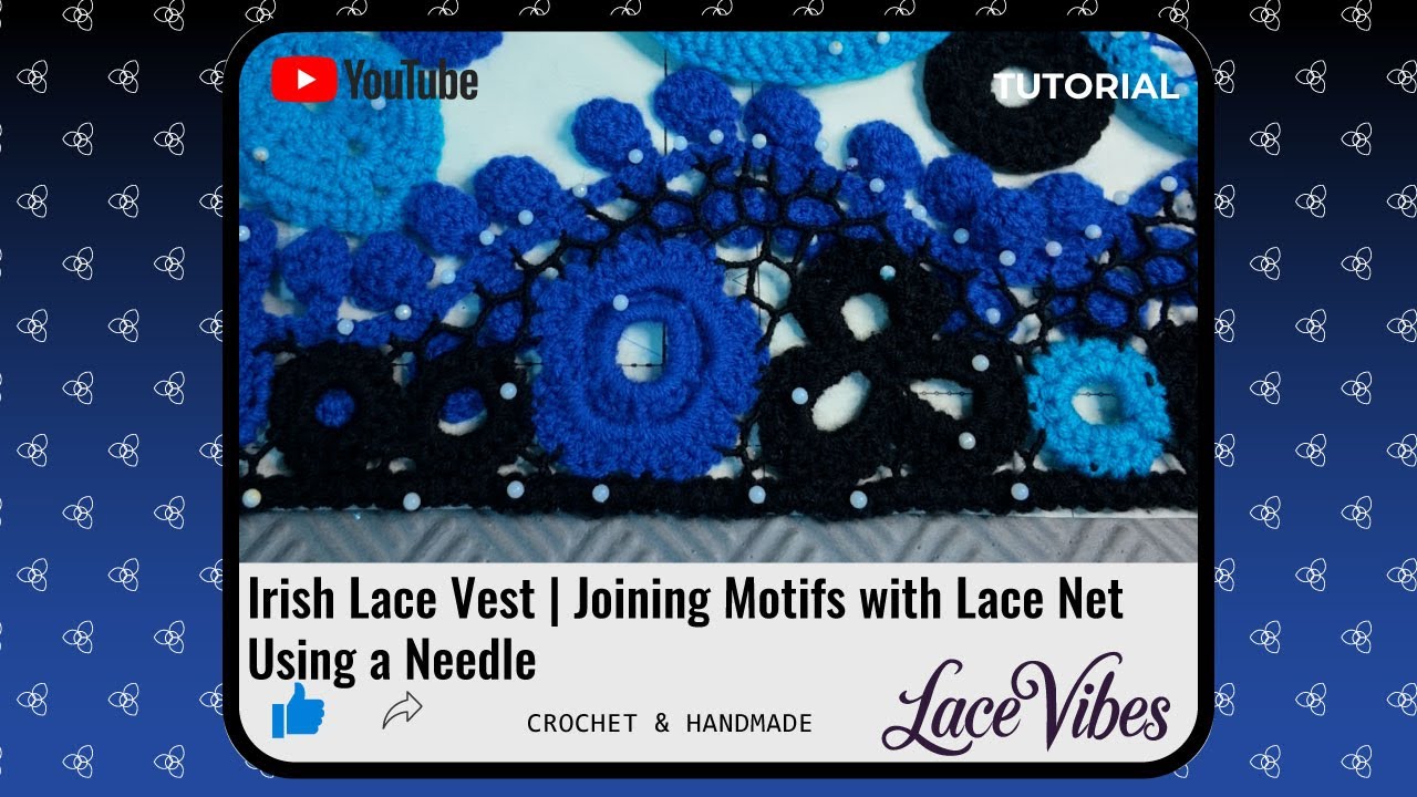 Irish Lace Vest | Joining Motifs with Lace Net Using a Needle #LaceNet ...