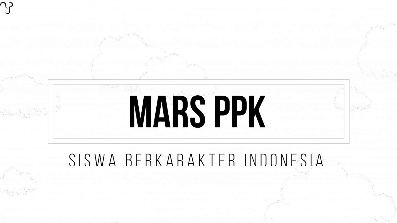 MARS PPK | SISWA BERKARAKTER INDONESIA | VIDEO NO WATERMARK - GRATIS ...