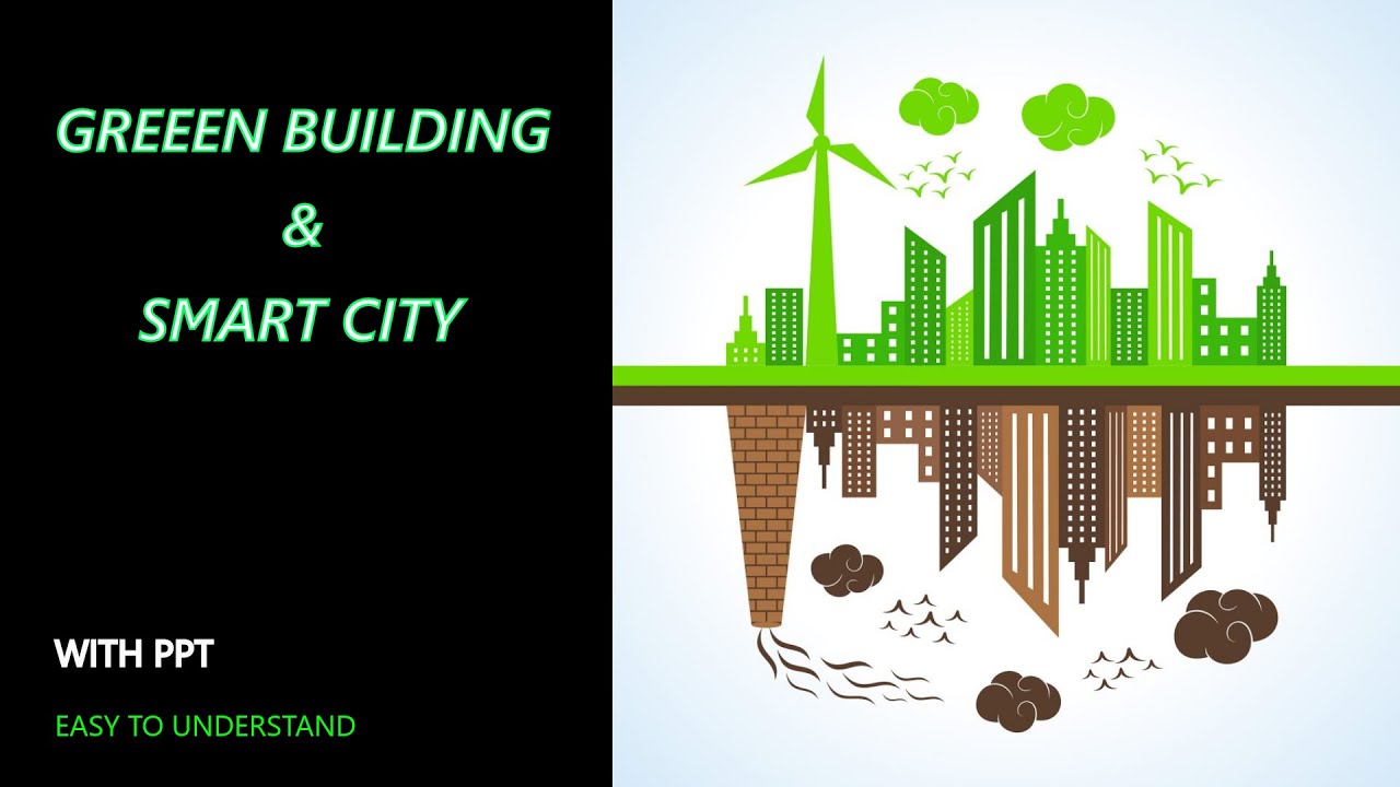 GREEN BUILDING AND SMART CITY WITH PPT. - YouTube