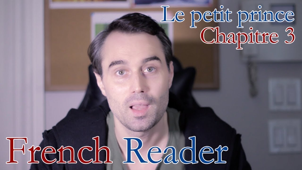French reader - Le petit prince - Chapter 3 - YouTube