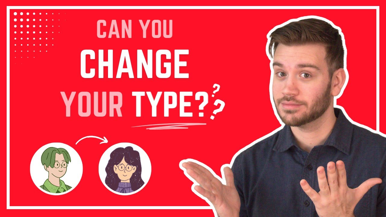 Can You Change Your Personality Type? - YouTube