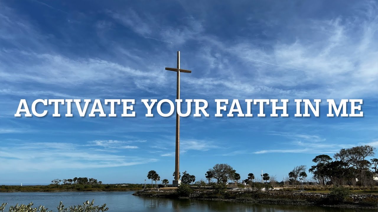 Activate your faith in me - YouTube