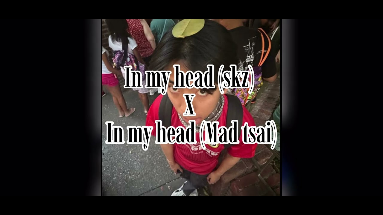 In my head (skz & Mad Tsai -2songs-) @MadTsaiOfficial @StrayKids - YouTube