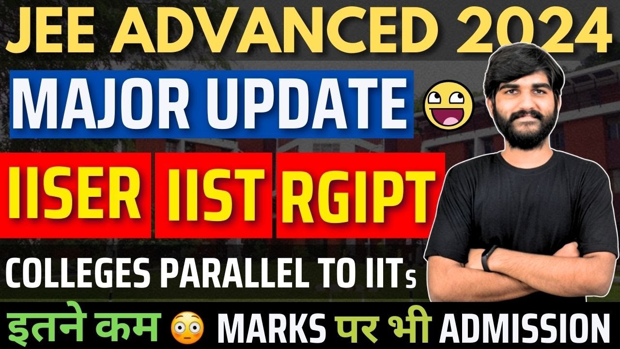 JEE Advanced 2024 Urgent Update Counselling | IIST 2024 | RGIPT Cut Off ...