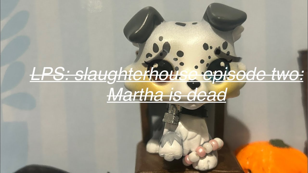 LPS: slaughterhouse episode 2: Martha is dead - YouTube