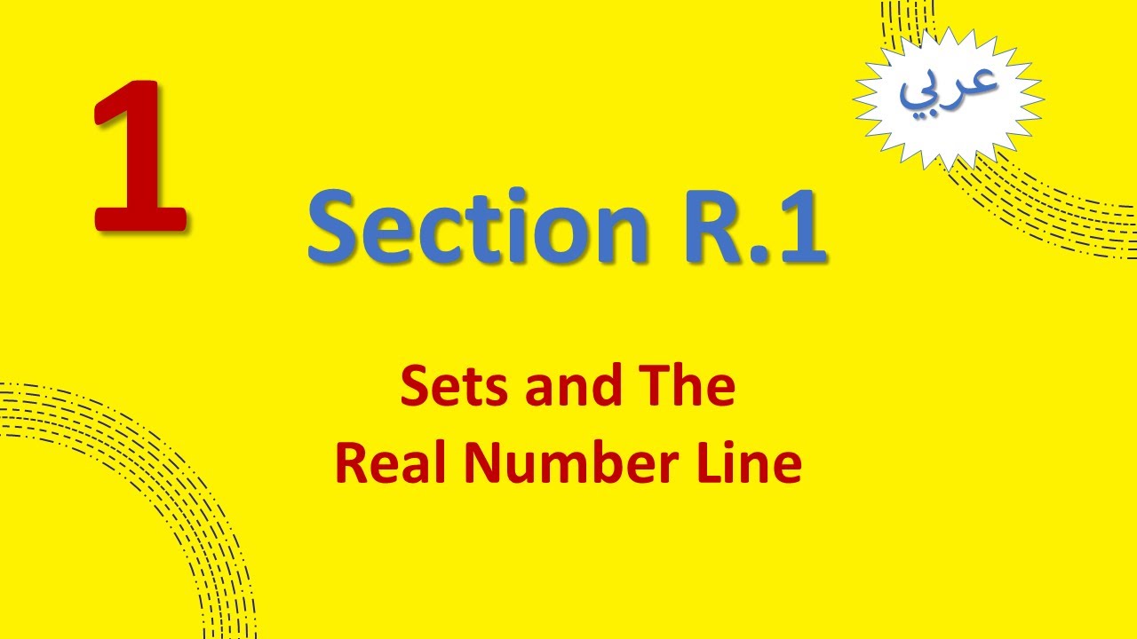 1. Section R.1 - Sets and the Real Numbers Line ( Arabic ) - YouTube