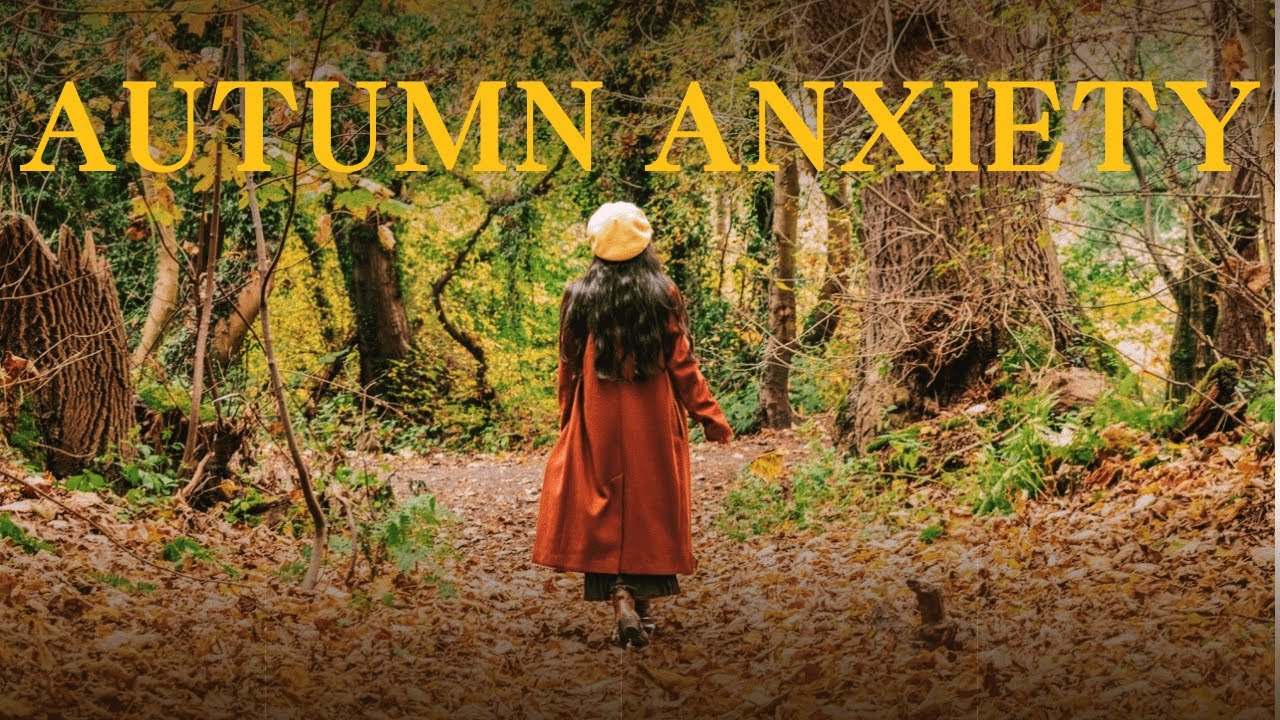 Autumn Anxiety: How to Stay Grounded as the Seasons Change - YouTube