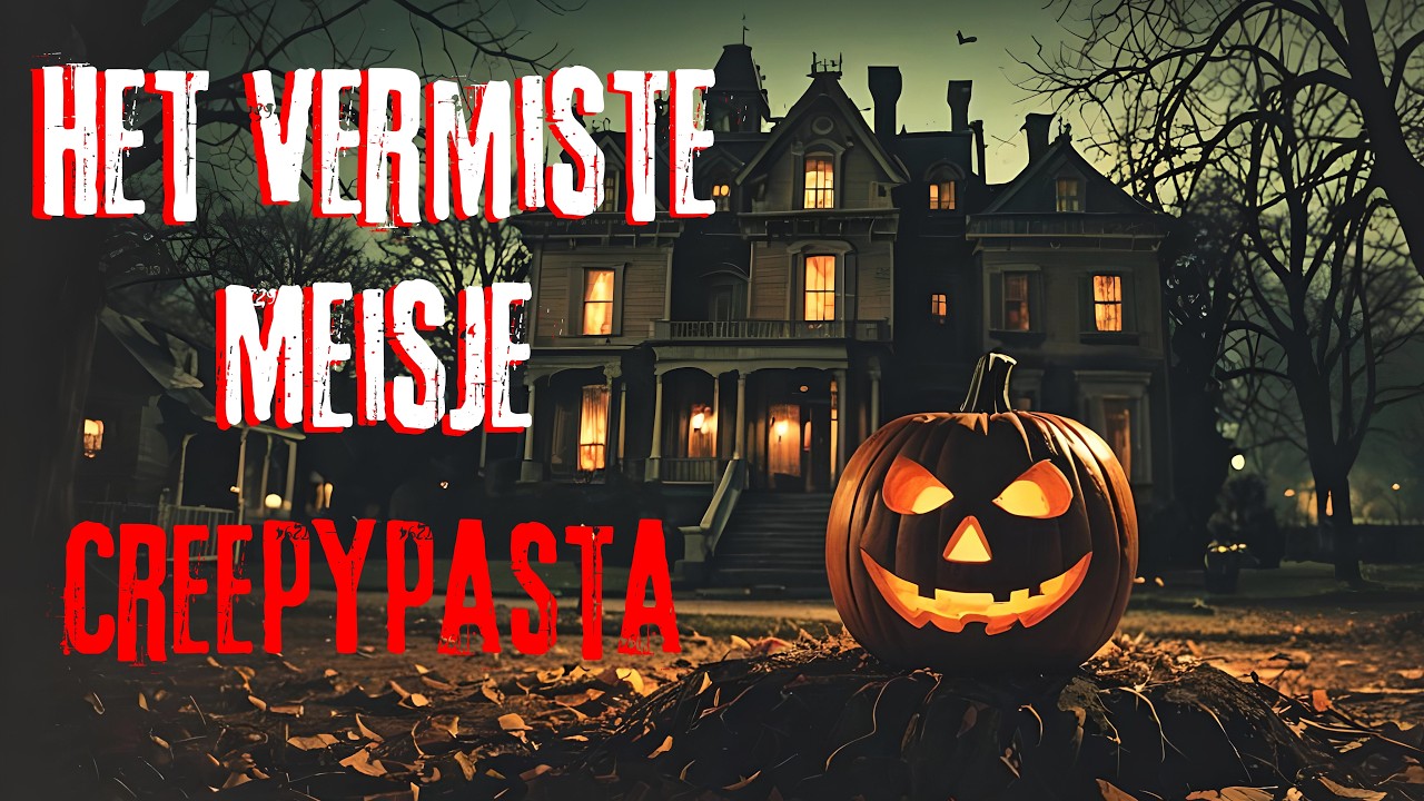 Het Vermiste Meisje | Creepypasta | Horrorverhalen | Nederlands - YouTube
