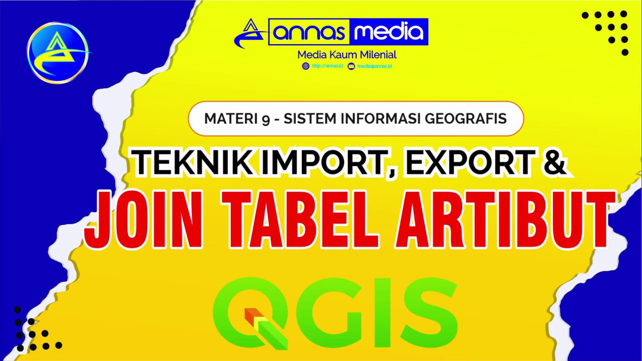IMPOR, EXPORT DAN JOIN DATA ATRIBUT TABEL PADA APLIKASI QGIS - YouTube