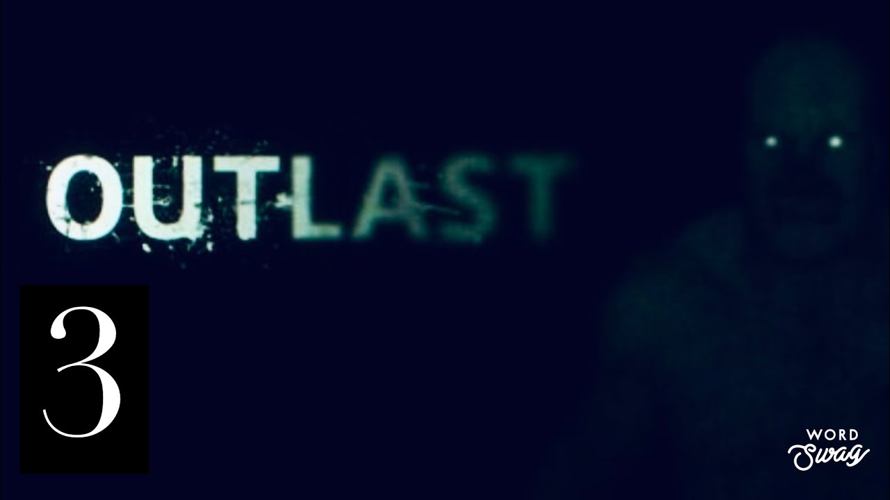 Outlast/First time gameplay/Part 3 - YouTube
