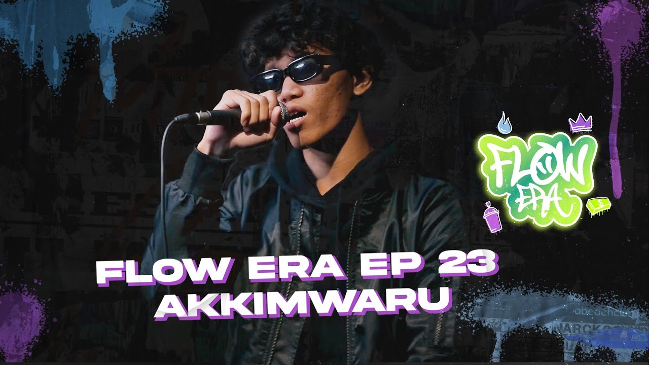 Flow ERA EP 23: AkkimWaru - YouTube