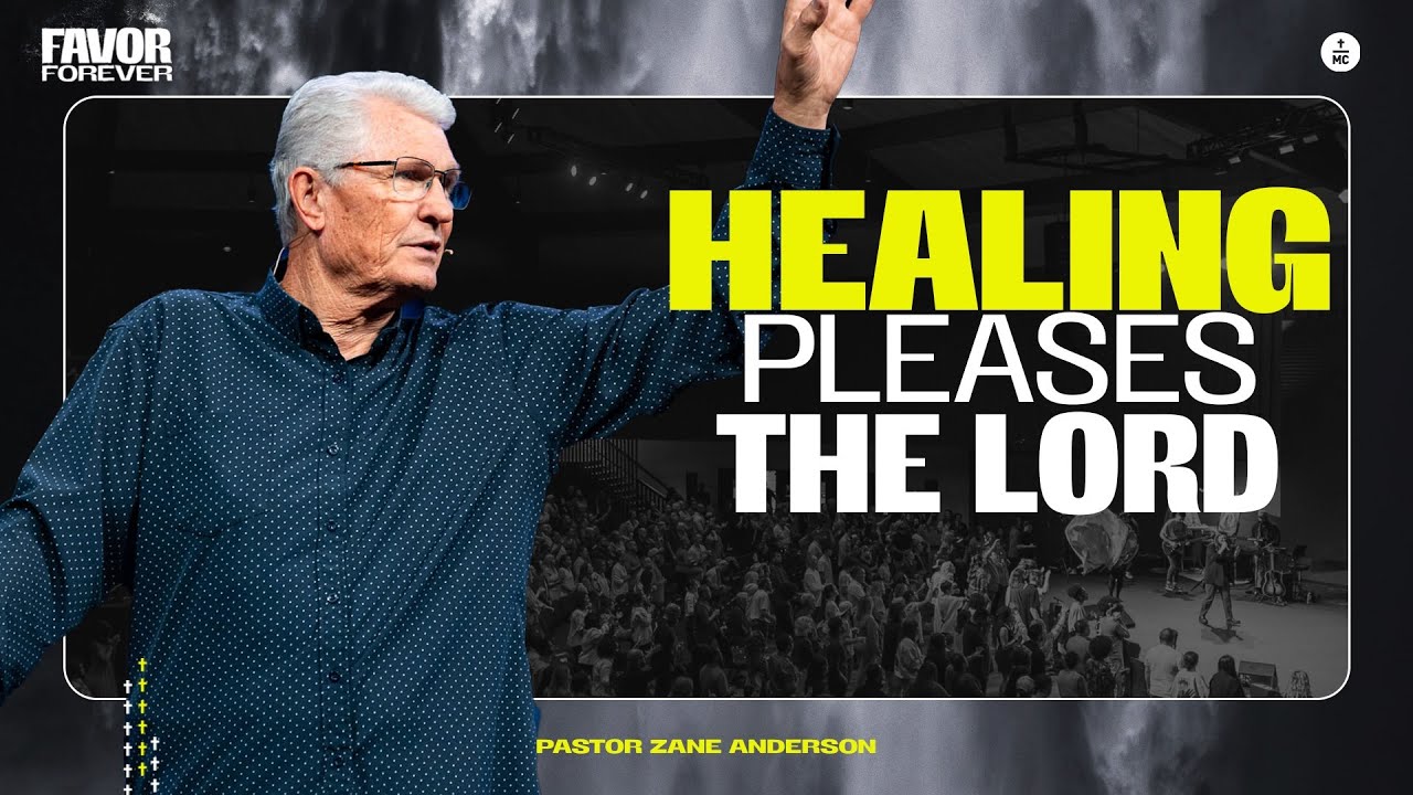 Favor Forever | Healing Pleases the Lord | Zane Anderson | MC Fort ...