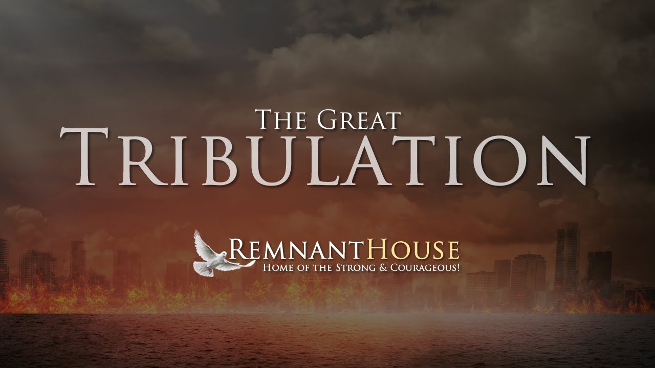 The Great Tribulation! - Remnant House - YouTube