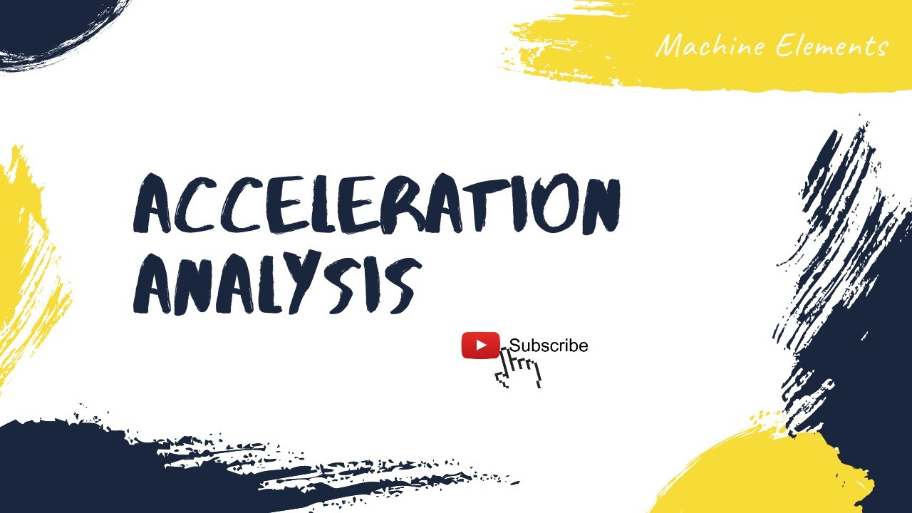 Acceleration Analysis Part 1 of 2 - YouTube