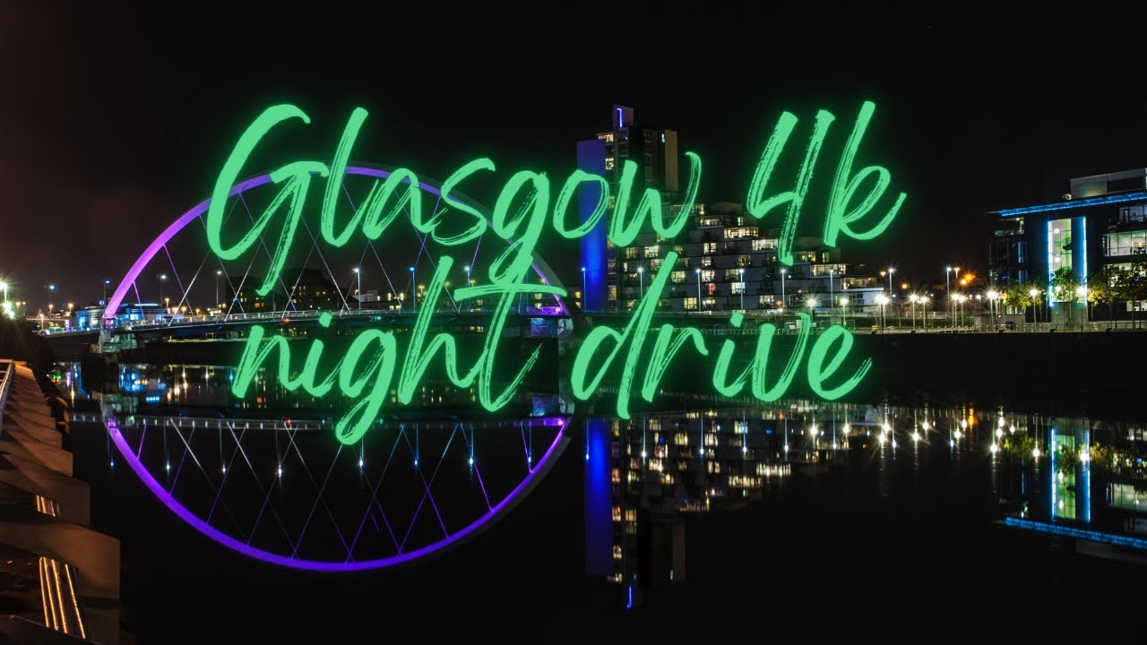 Glasgow 4k Drive at Night. Discover Scotland. Complete Scenic Drive in ...