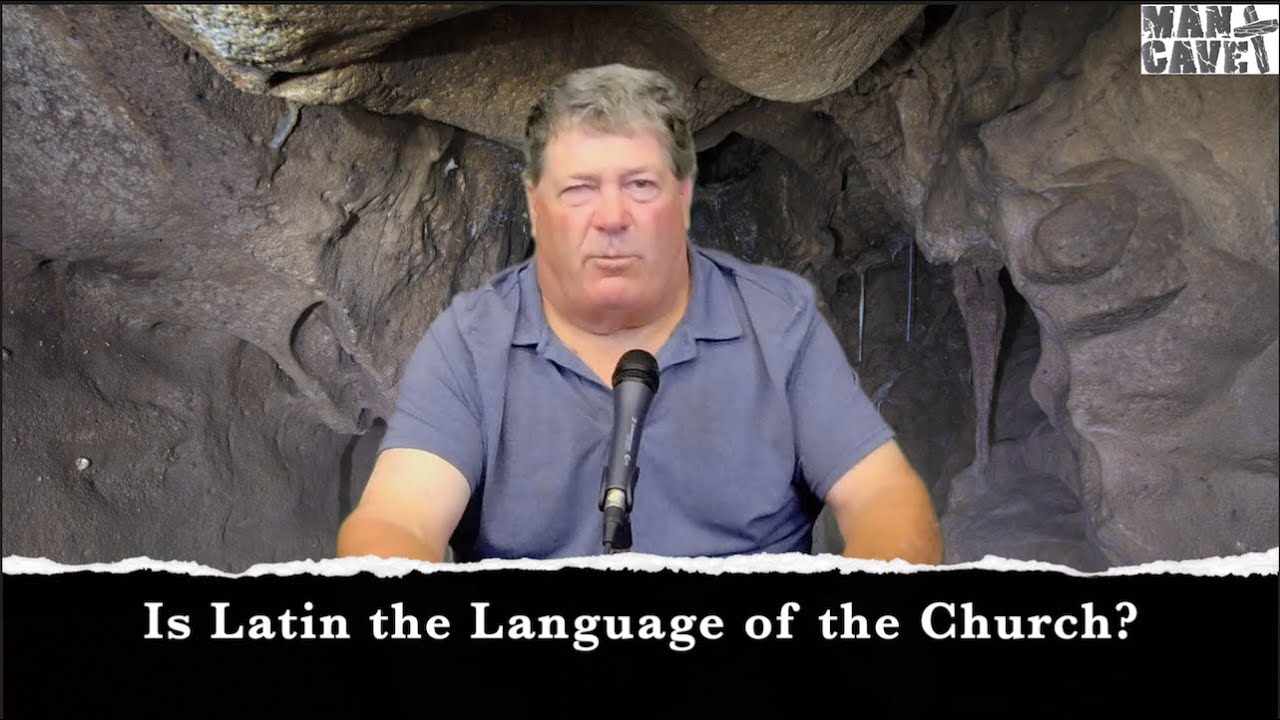 Man Cave 25: Is Latin the Language of the Church? - YouTube