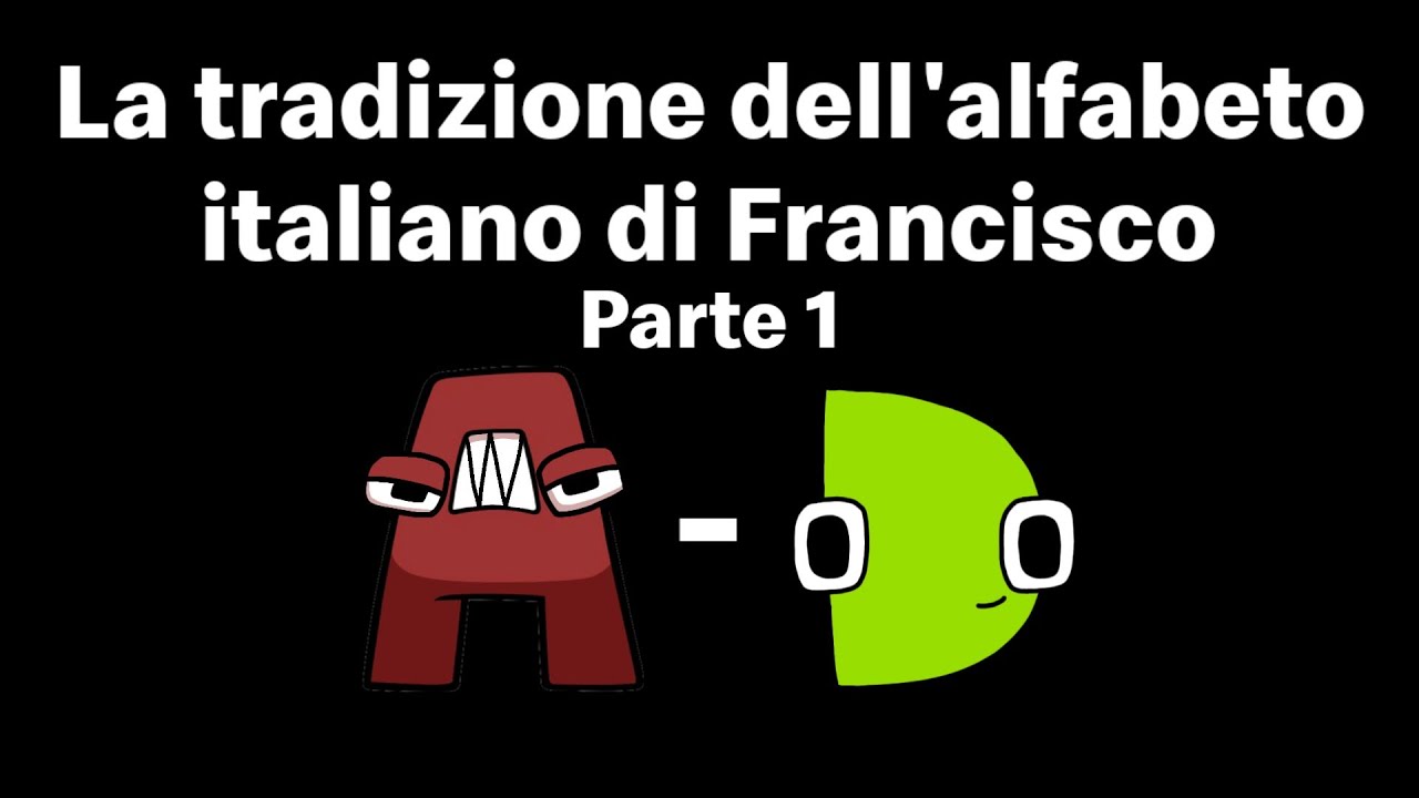 Francisco's Italian Alphabet Lore (A - D) - YouTube