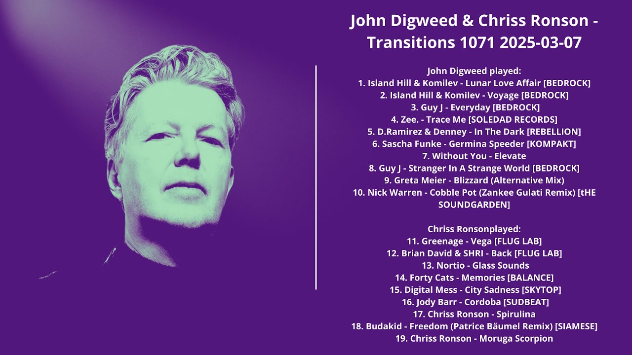 John Digweed & Chriss Ronson - Transitions 1071 2025-03-07 with ...