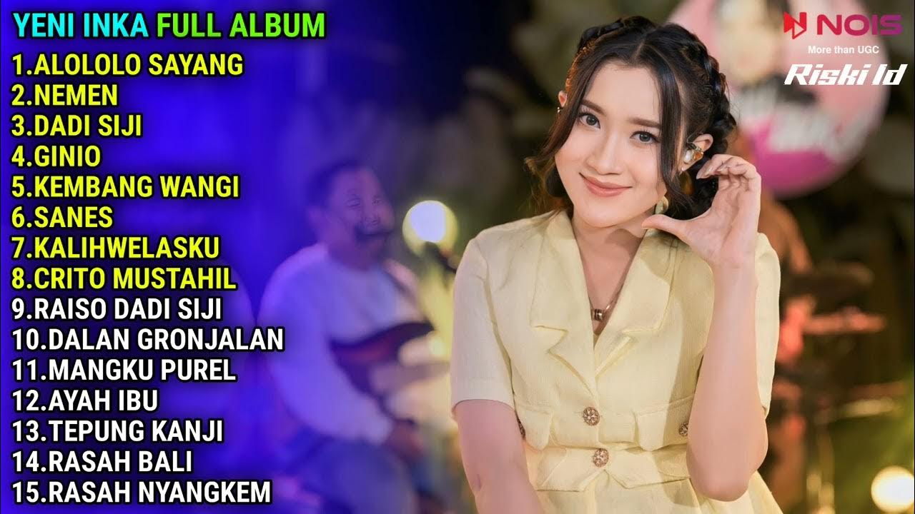 YENI INKA FULL ALBUM TERBARU 2023 || ALOLOLO SAYANG, NEMEN, DASI SIJI - YouTube
