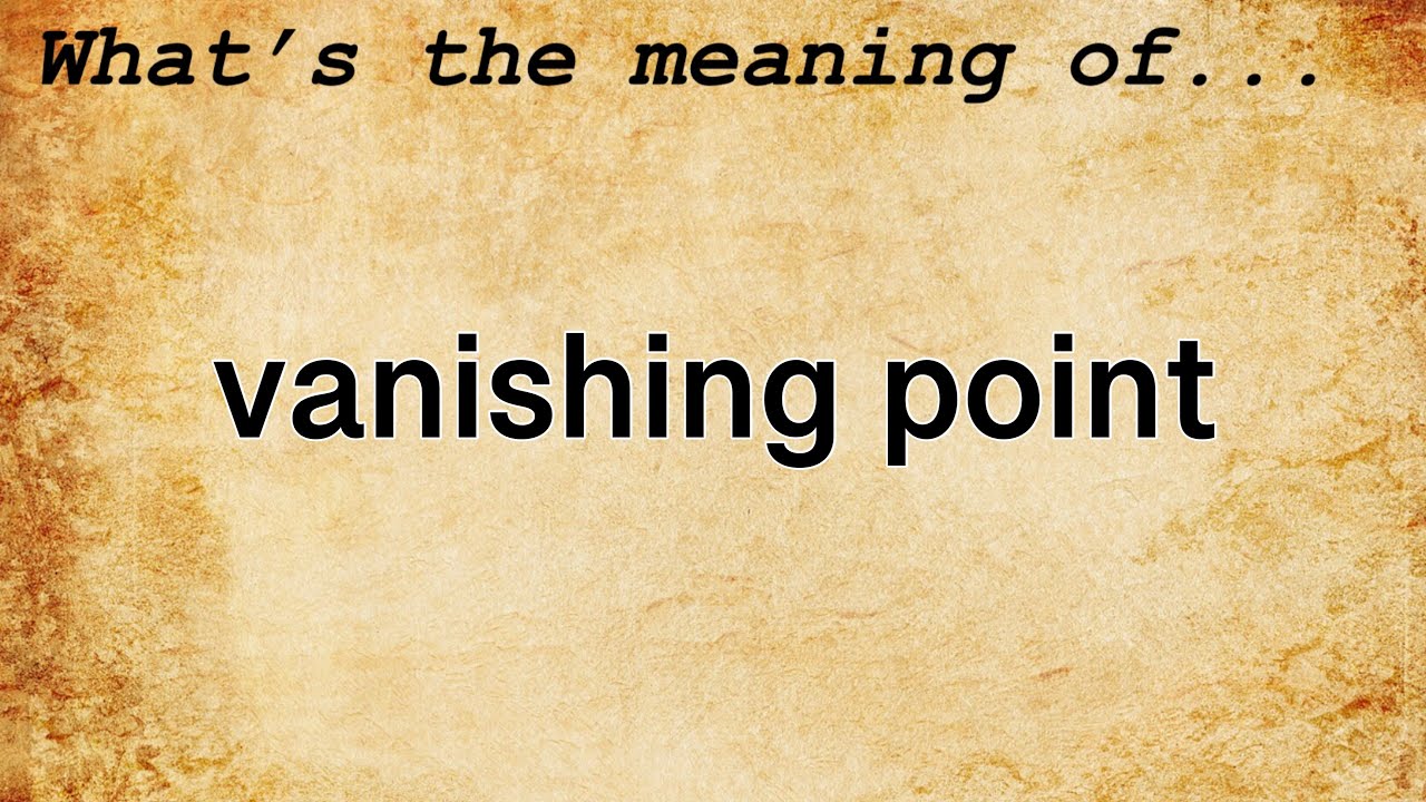 Vanishing Point Meaning : Definition of Vanishing Point - YouTube