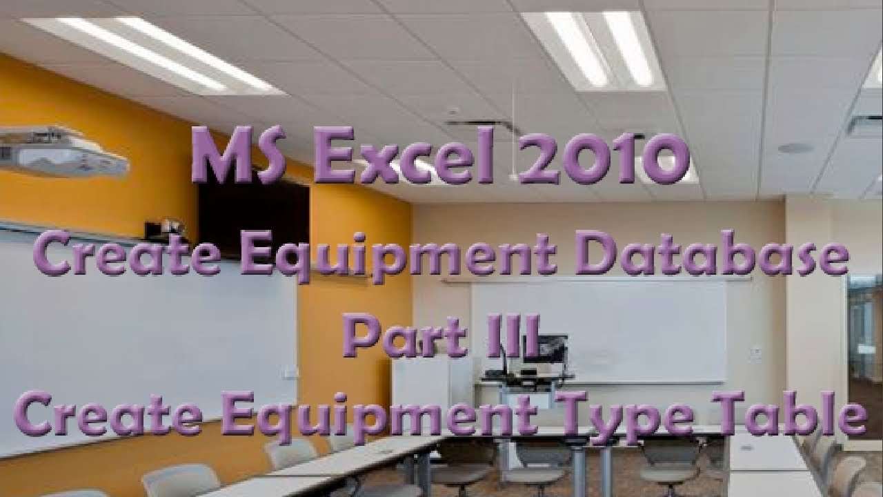 MS Excel 2010 Create Equipment Data Base Part III - Create Equipment ...