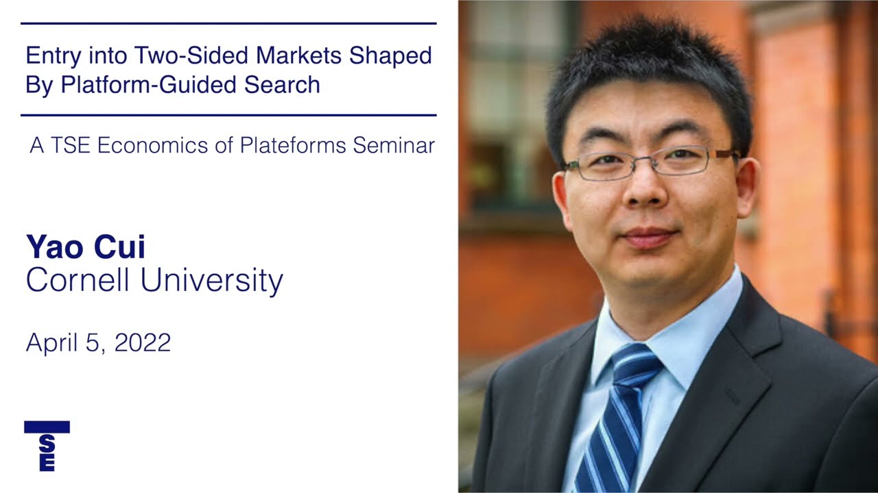 TSE Online Economics of Platforms seminar -Yao Cui - YouTube