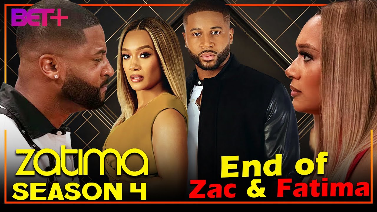 Zatima Season 4 Is This the End of Zac & Fatima? | Bet+- US News Box ...