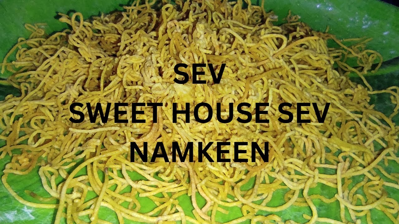 Sev Sweet House Sev Namkeen - YouTube