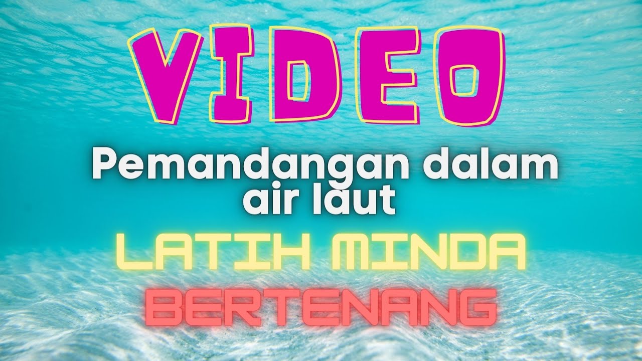 VIDEO KEINDAHAN PEMANDANGAN AIR LAUT | TERAPI MINDA - YouTube