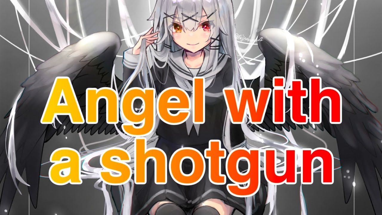 Nightcore Angel With A Shotgun Lyrics