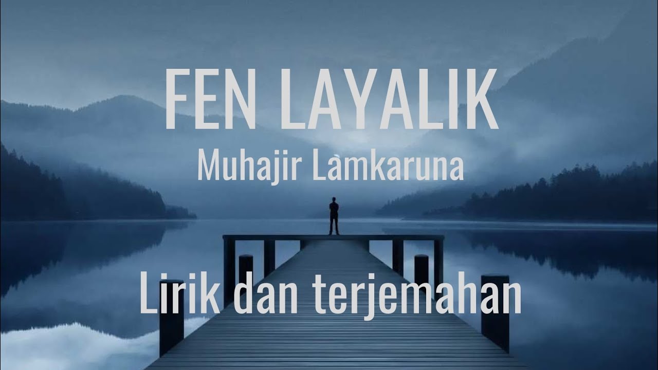 Fen Layalik Lirik dan Terjemahan (Cover Muhajir Lamkaruna) Arabic Song ...