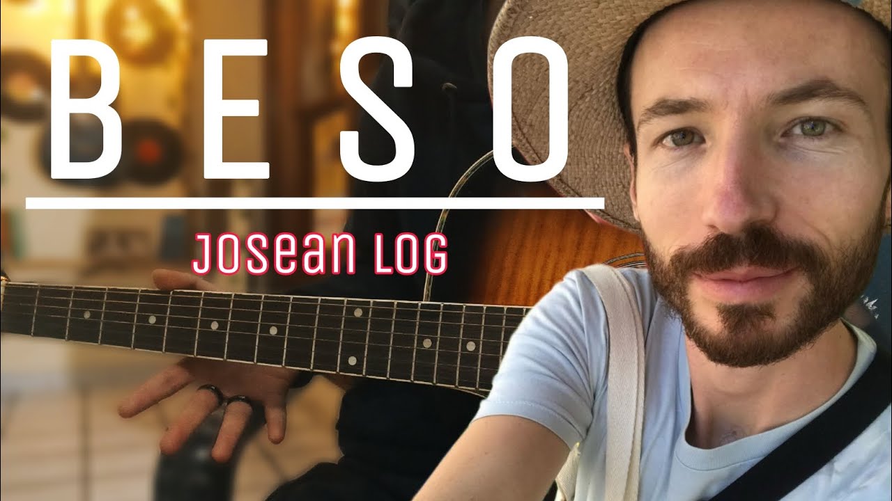 Cómo tocar Beso - Josean Log (tutorial guitarra) |Guitarra sin límites ...
