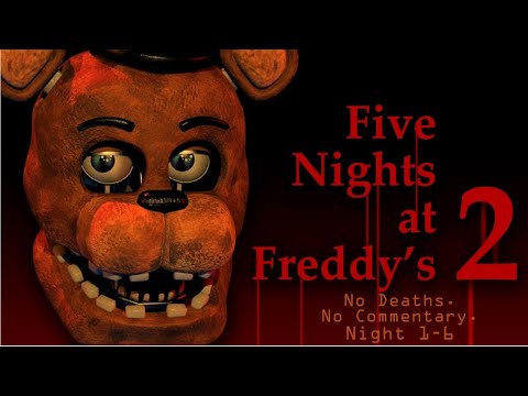 Five Nights At Freddy's 2 Full Playthrough Night 1-6 (No Deaths) (No Commentary)