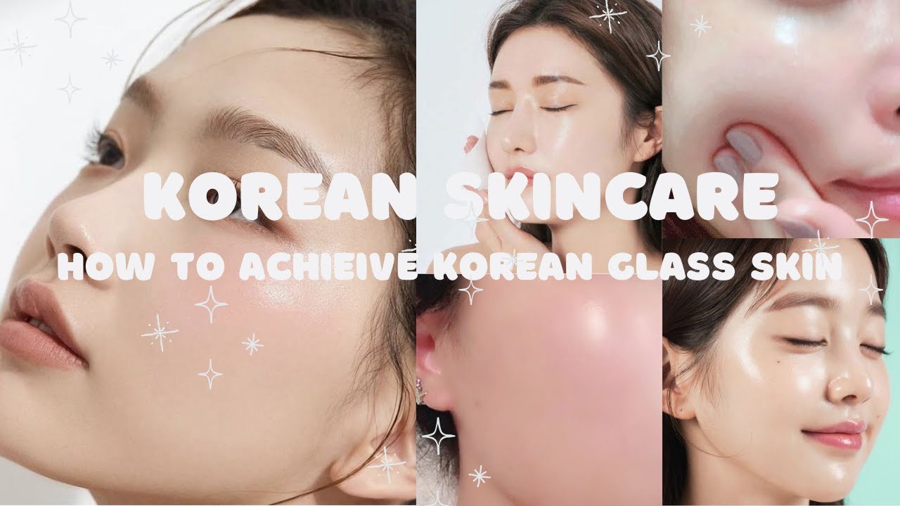 How To Achieve Korean Glass Skin - YouTube