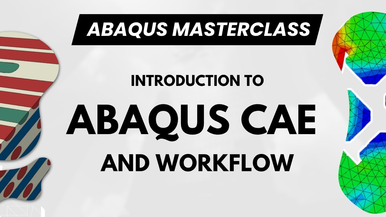 #04 ABAQUS Masterclass: Introduction to ABAQUS CAE & Workflow Explained (Step-by-Step) - YouTube