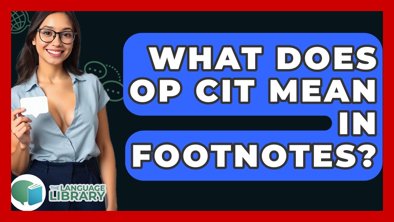 What Does Op Cit Mean In Footnotes? - The Language Library - YouTube