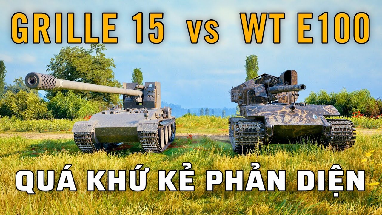 Grille 15 vs WT E100: Kẻ bị thay thế trong World of Tanks - YouTube