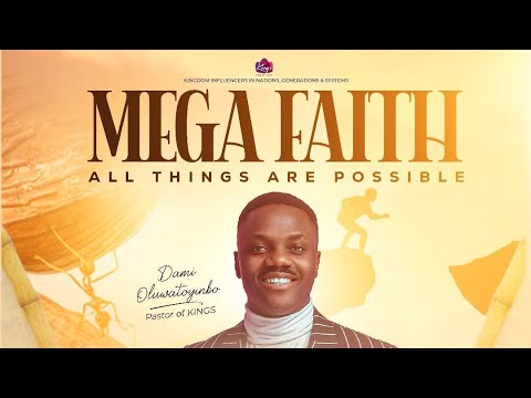MEGA FAITH: ALL THINGS ARE POSSIBLE - Combined Service - Pastor Dami ...