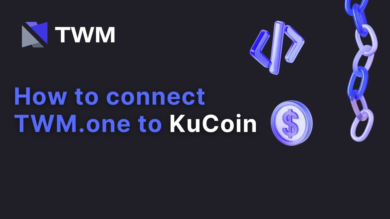 How to connect TWM.one to KuCoin - TWM.one Platform - YouTube