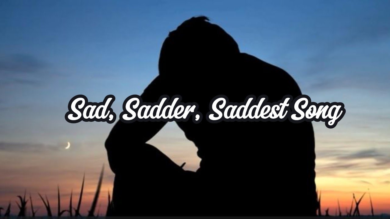 Sad Sadder Saddest Song | Inspirational | Motivation #originalsong ...