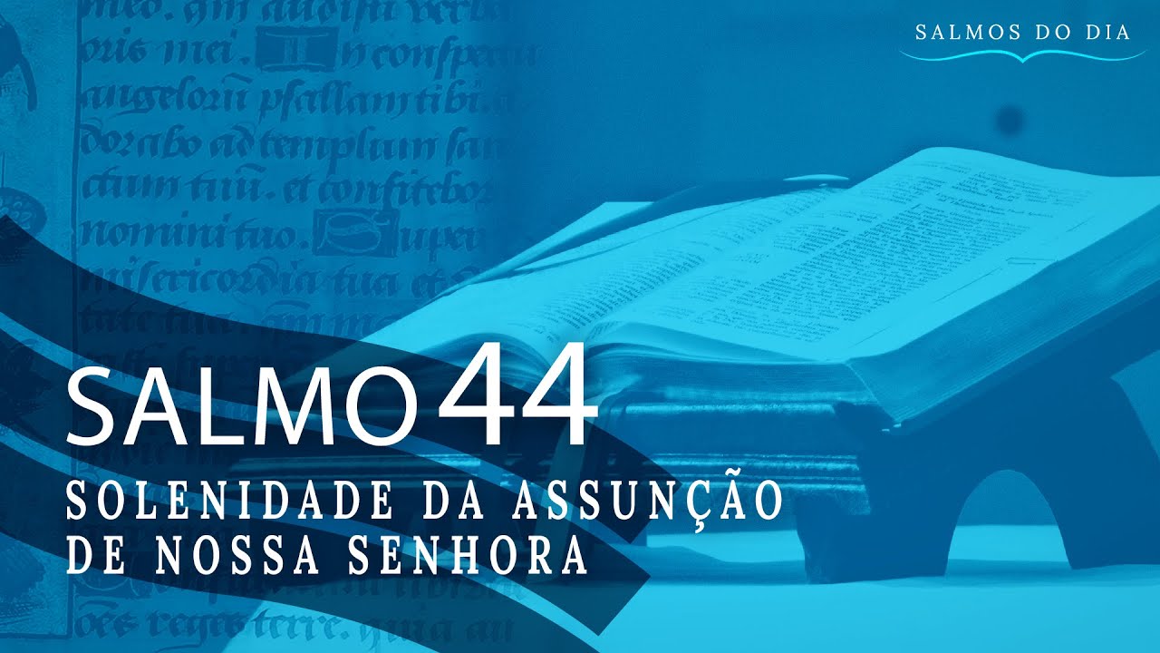 Salmo 44 - Solenidade da Assunção de Nossa Senhora - YouTube