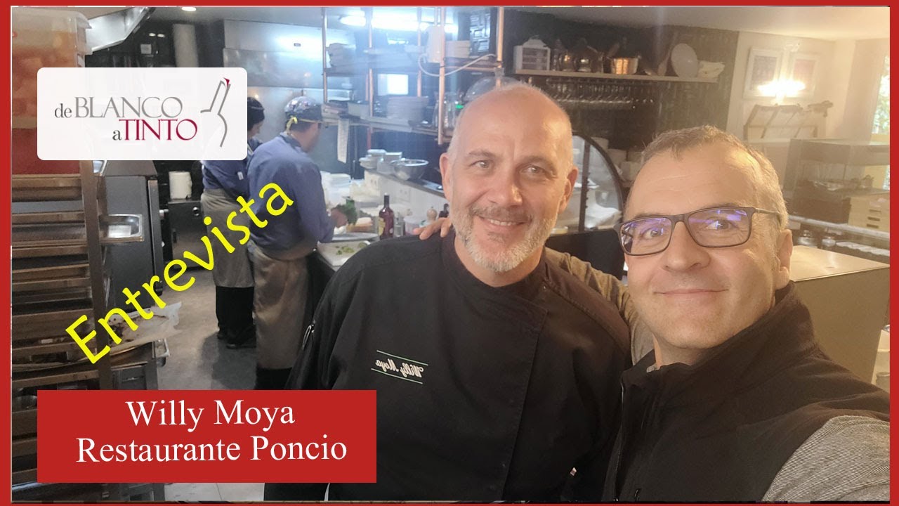 Entrevista a Willy Moya, chef del Restaurante Poncio. ¿Qué vinos serán ...