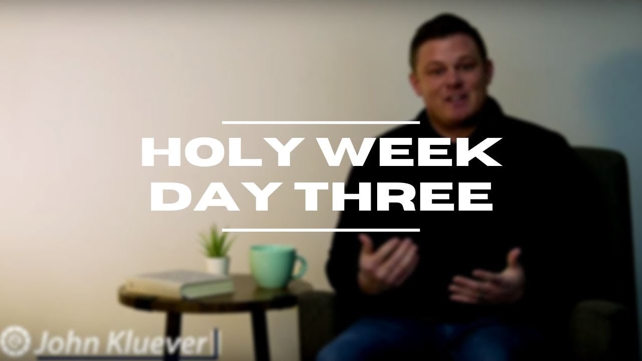 Holy Week • Day Three - YouTube