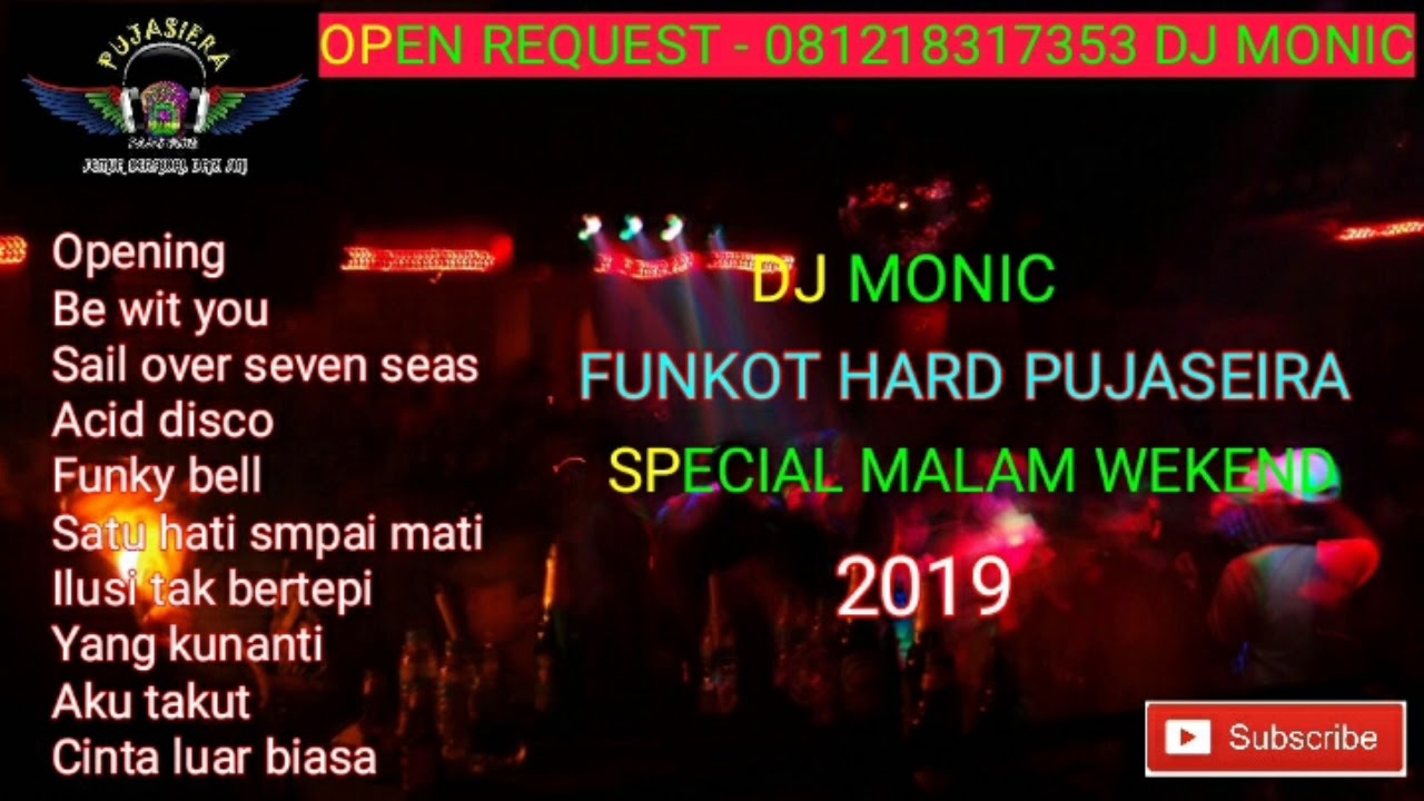 DJ MONIC - FUNKOT HARD PUJASEIRA SPECIAL MALAM WEKEND 2019 - YouTube