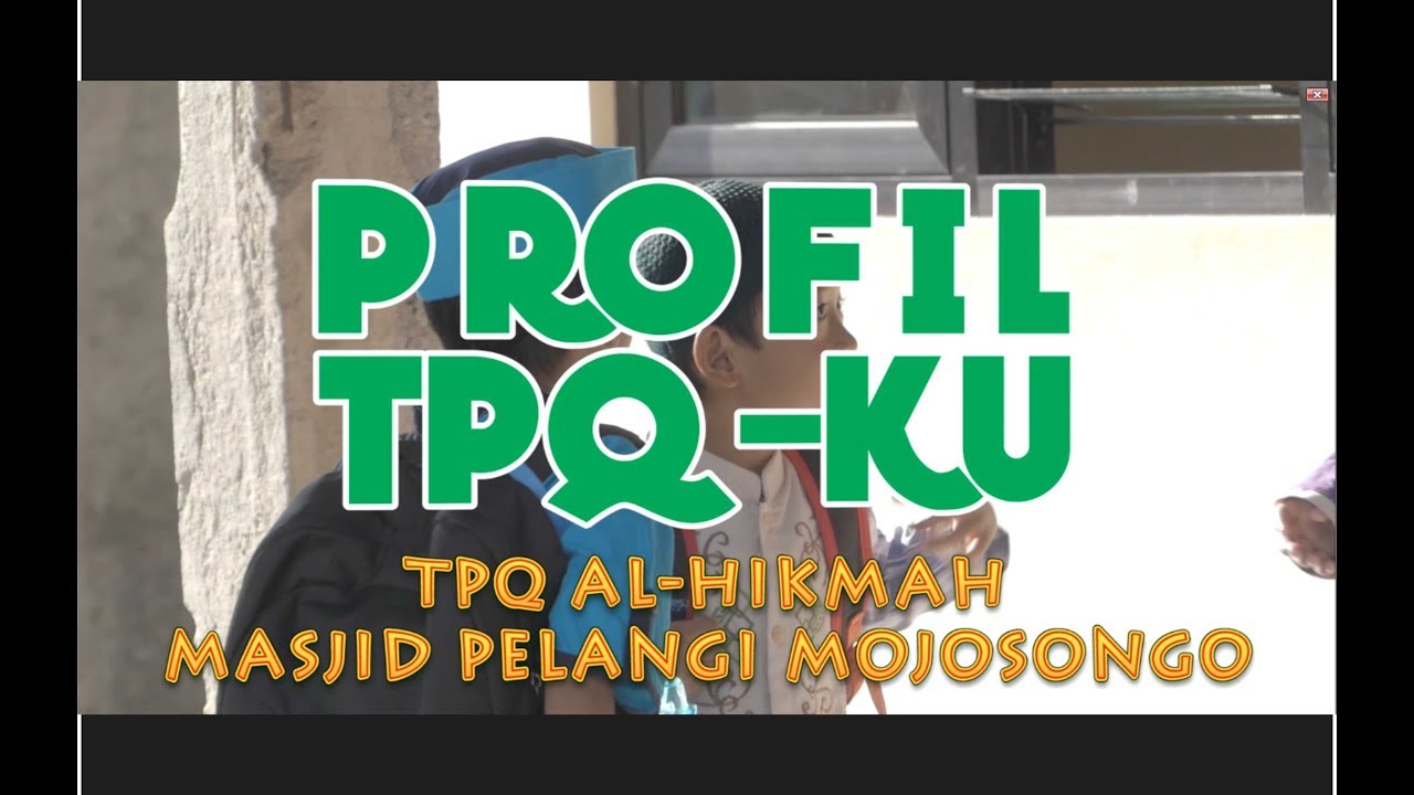 PROFIL TPQ KU - TPQ Pelangi Mojosongo - YouTube