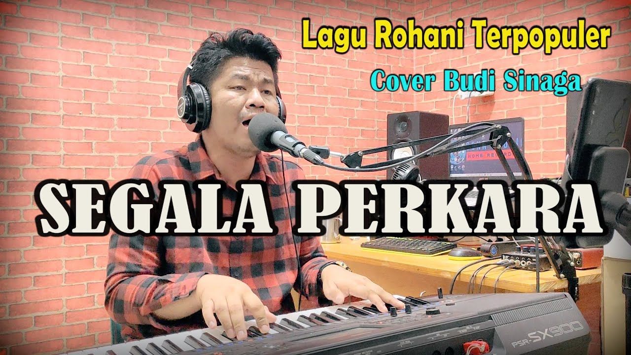Segala Perkara Dapat Kutanggung | Cover Lagu Rohani | Budi Sinaga - YouTube