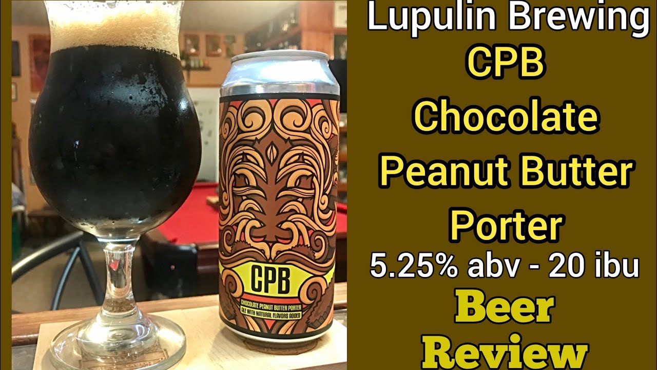 CPB: Chocolate Peanut Butter Porter - Lupulin Brewing #325 - YouTube