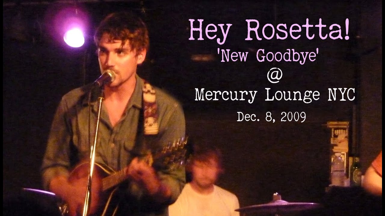 HEY ROSETTA! - 'New Goodbye' @ Mercury Lounge NYC 12/8/09 - YouTube