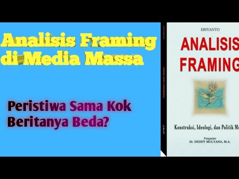 Mengenal Analisis Framing; Bagaimana Praktiknya di Media Massa? - YouTube