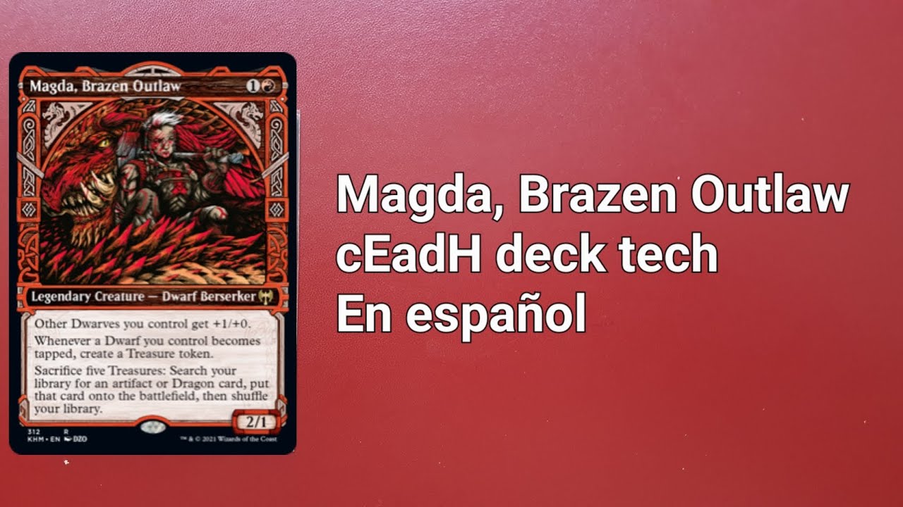 Magda, Brazen Outlaw cEDH Deck tech en español - YouTube